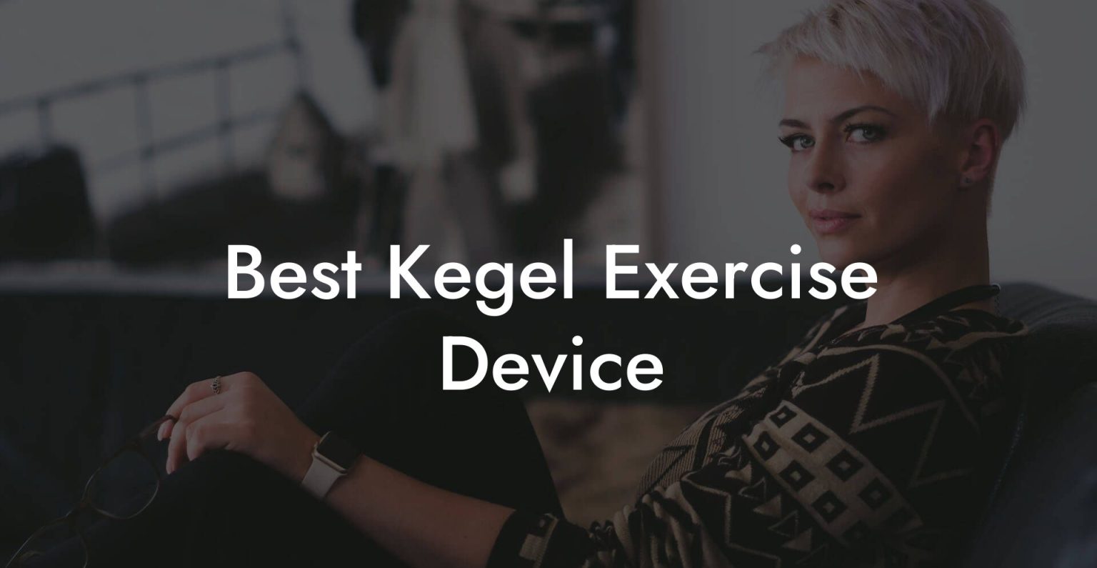 Best Kegel Exercise Device - Pelvic Floor Therapy | Exercises | Workouts