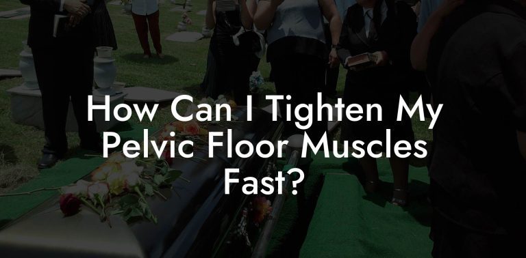 How Can I Tighten My Pelvic Floor Muscles Fast? - Pelvic Floor Therapy ...