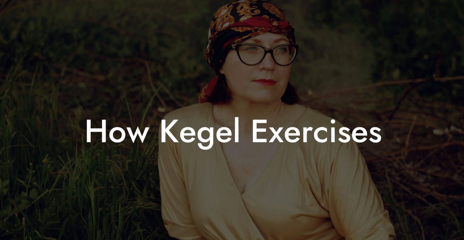 How Kegel Exercises - Glutes, Core & Pelvic Floor