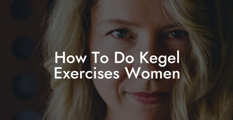 How To Do Kegel Exercises Women - Pelvic Floor Therapy | Exercises ...