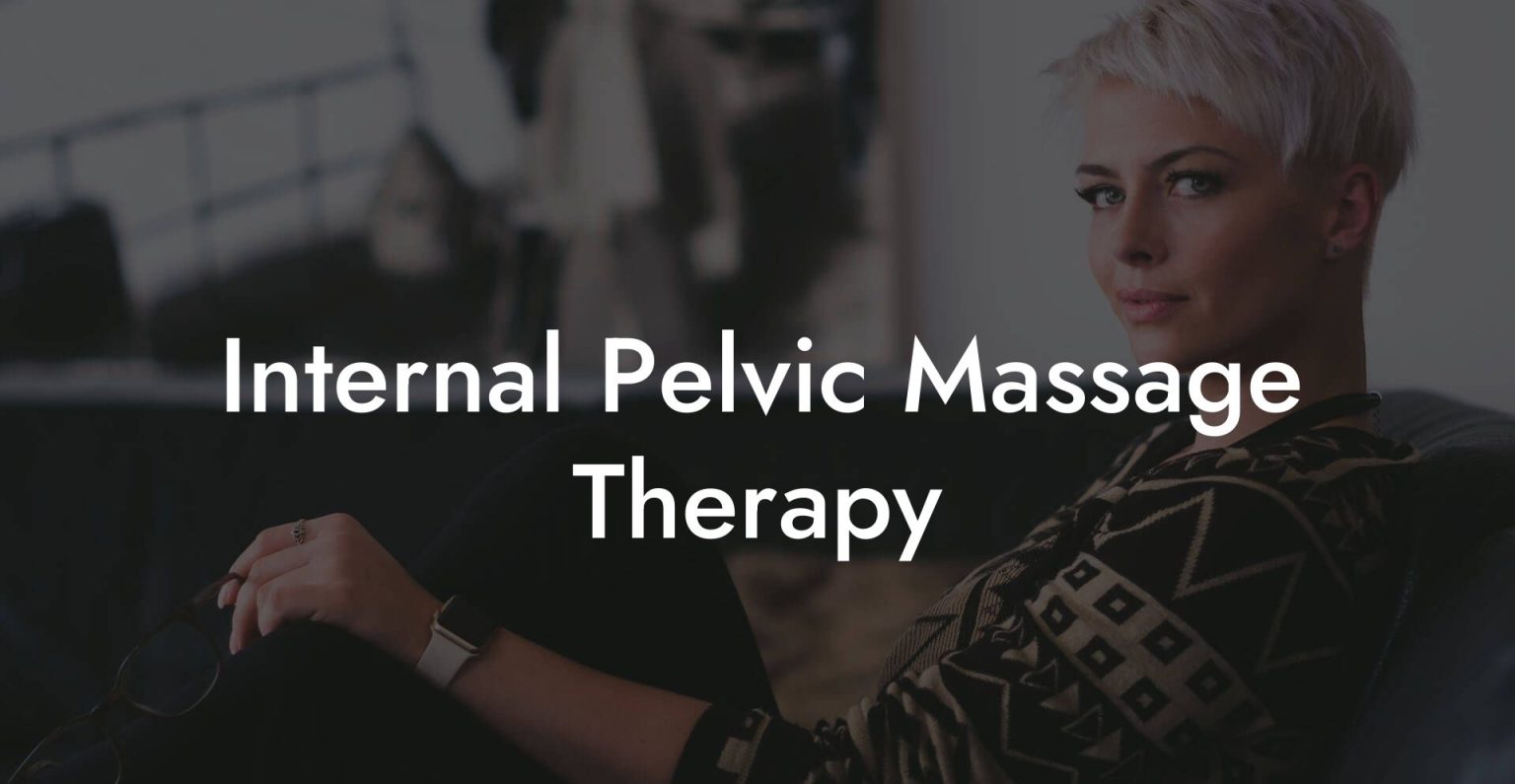 Internal Pelvic Massage Therapy Pelvic Floor Therapy Exercises Workouts