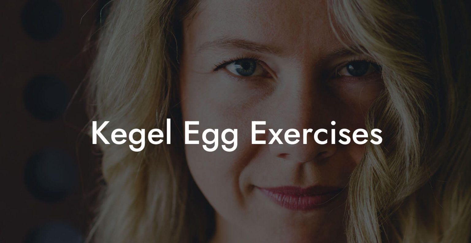 Kegel Egg Exercises - Pelvic Floor Therapy | Exercises | Workouts
