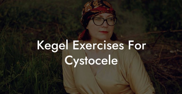 Kegel Exercises For Cystocele