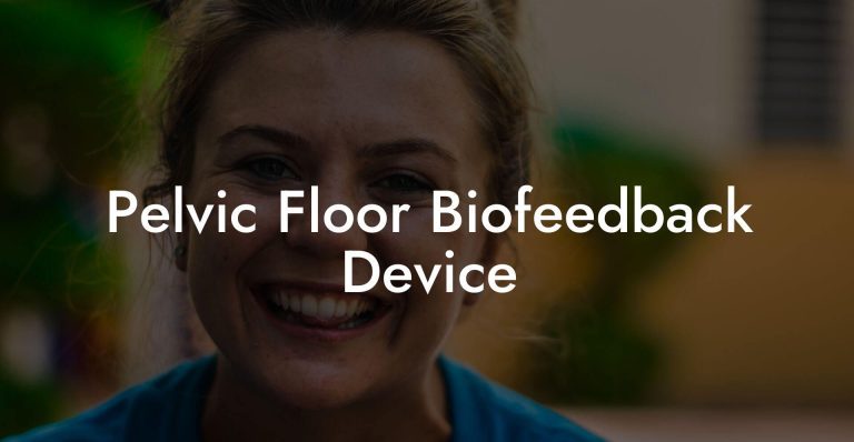 Pelvic Floor Biofeedback Device