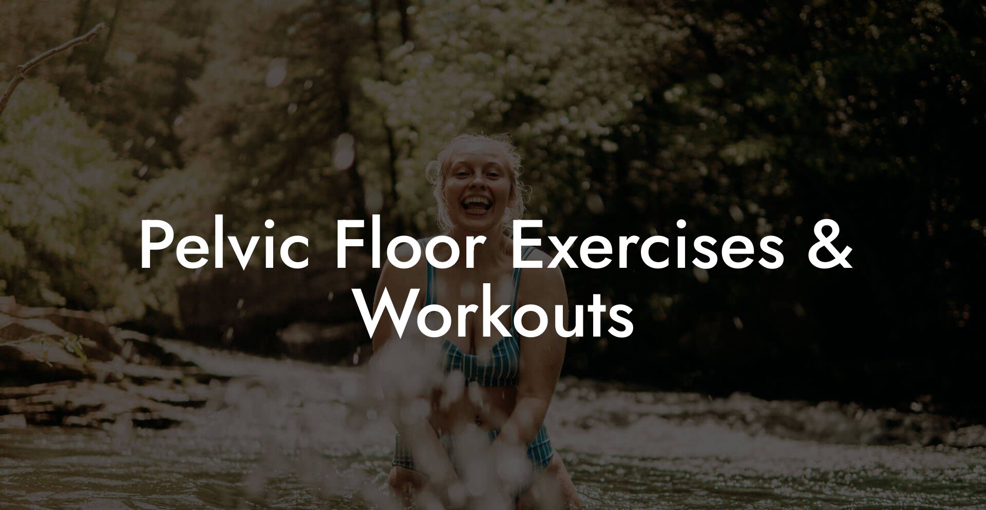 Pelvic Floor Exercises & Workouts