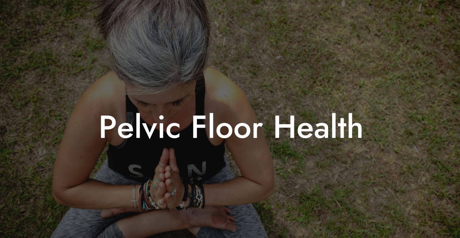 Pelvic Floor Health