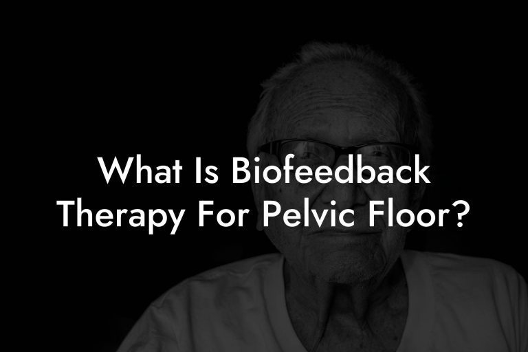 What Is Biofeedback Therapy For Pelvic Floor? - Pelvic Floor Therapy ...